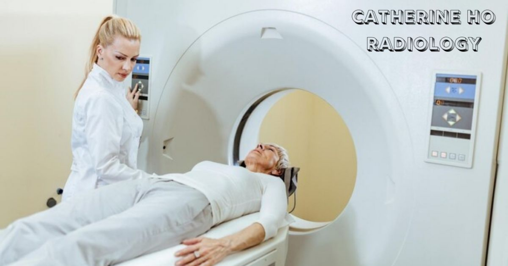 Catherine Ho Radiology: A Comprehensive Guide to Expertise in Medical ...
